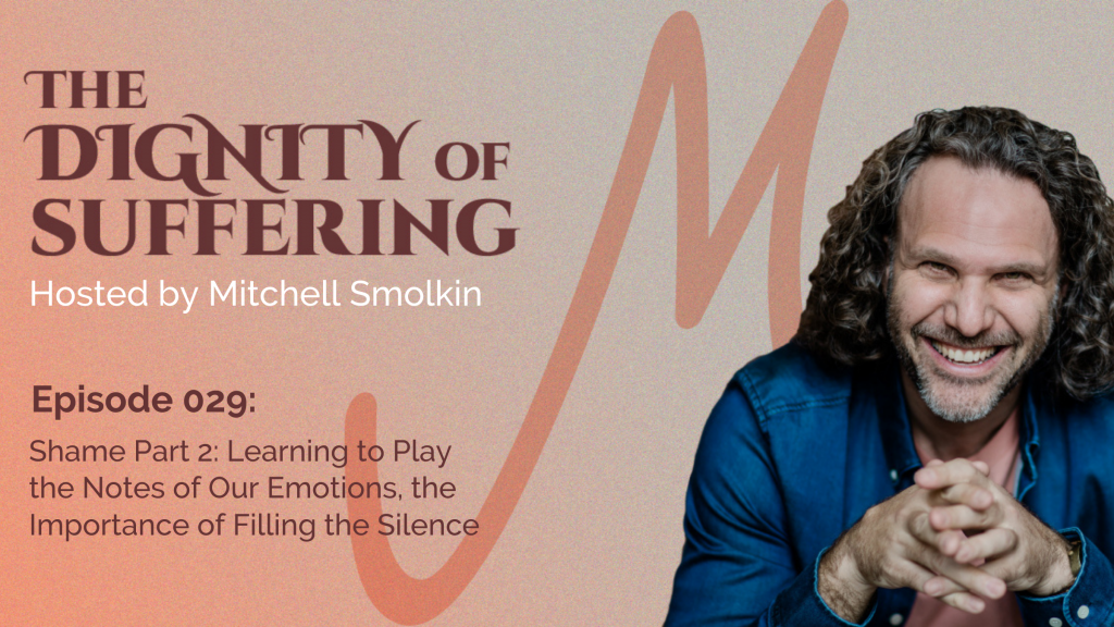 Episode 029: Shame Part 2: Learning to Play the Notes of Our Emotions ...